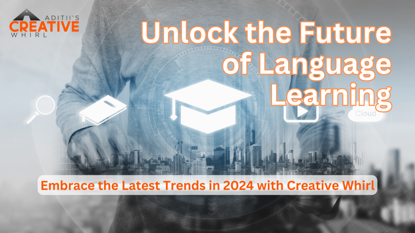Stay Ahead in Language Learning: Embracing the Latest Trends in 2024 ...